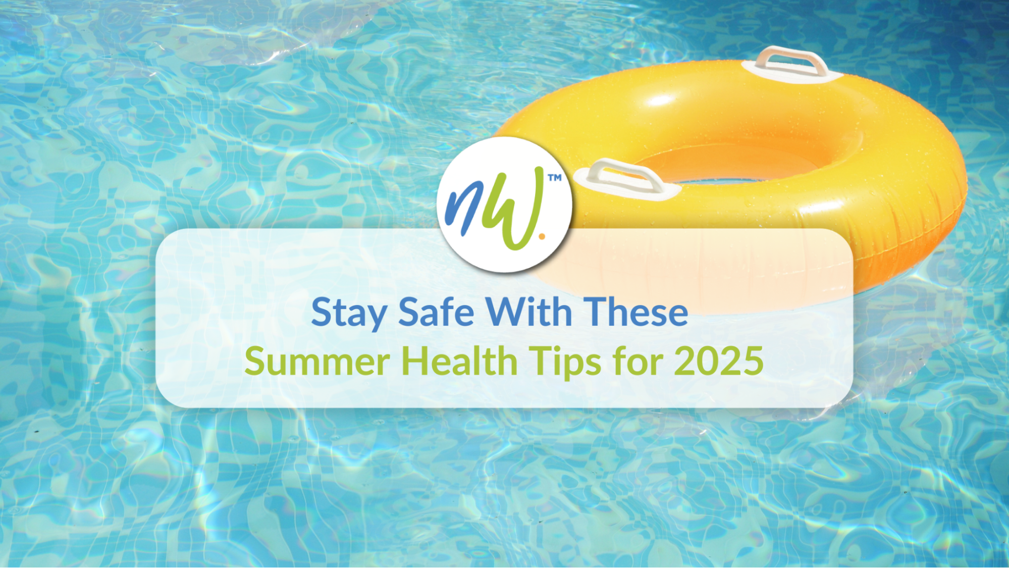 Summer Health Tips for 2025: Hydration, Skincare, Swim Safety & More