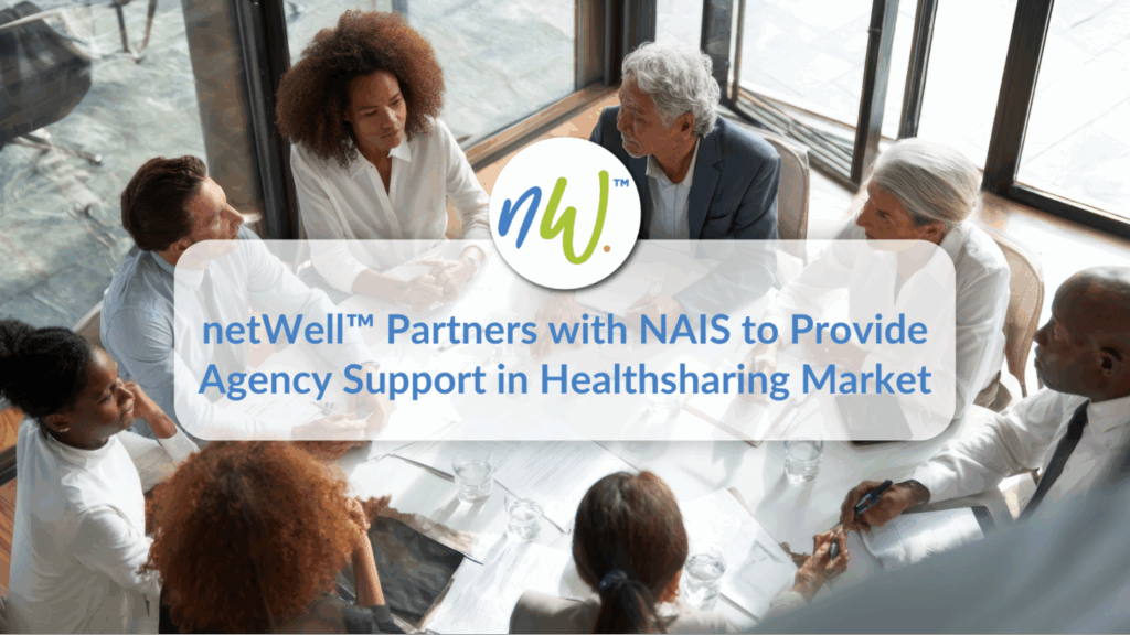 netWell™ Partners With NAIS to Provide Agency Support in Healthsharing Market - netWell